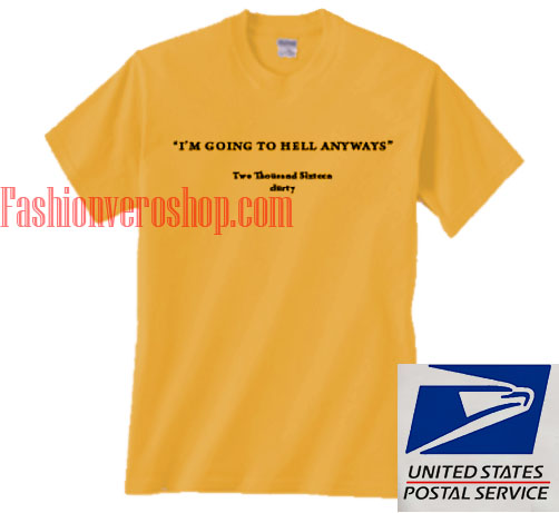 Im Going To Hell Anyways T Shirt Fashionvero
