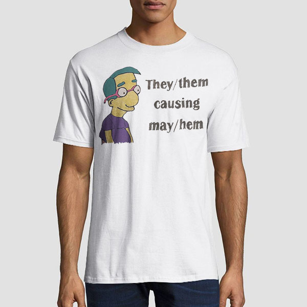 Buy Milhouse Van Houten They Them Causing Mayhem Shirt Cheap